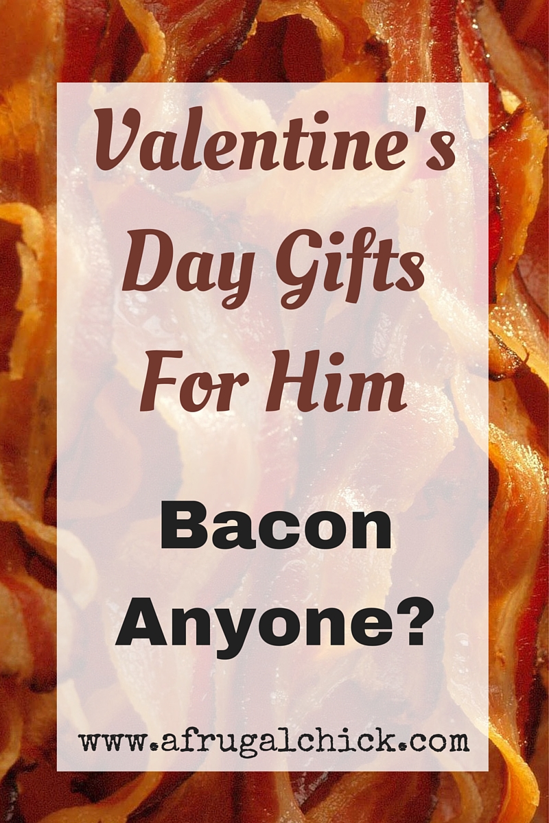 Valentine's Day Gifts For Him: Bacon!