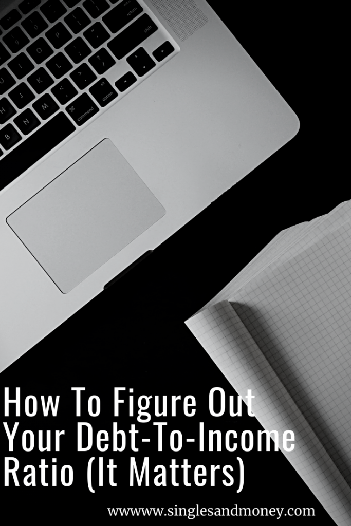 How To Figure Out Your Debt-To-Income Ratio (It Matters)