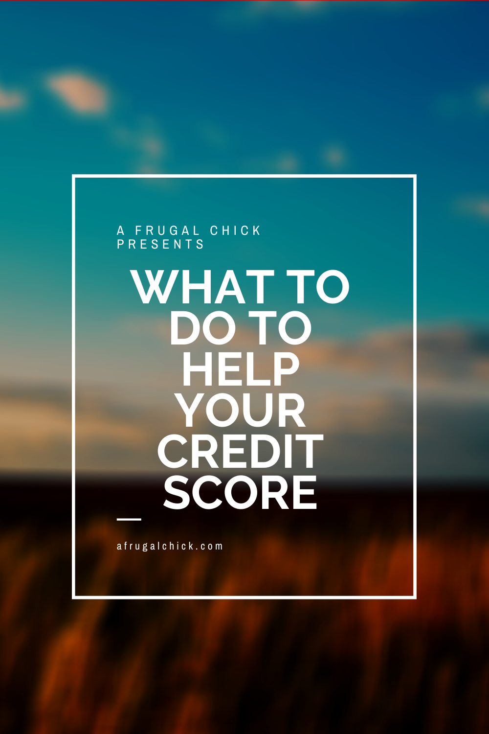 What To Do To Help Your Credit Score What To Do To Help Your Credit Score