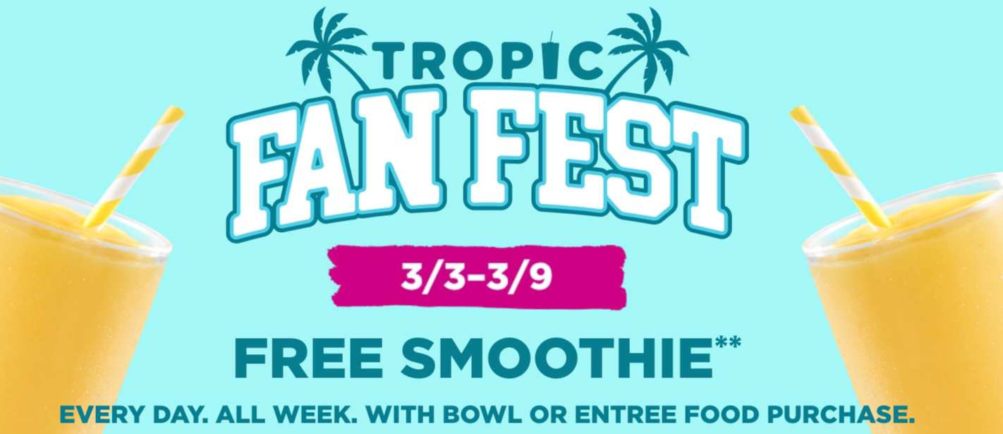Tropical Smoothie: Free Smoothie With Bowl or Entree Food Purchase